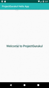 Android Hello World - Develop Hello World Program in Android Studio - Project Gurukul